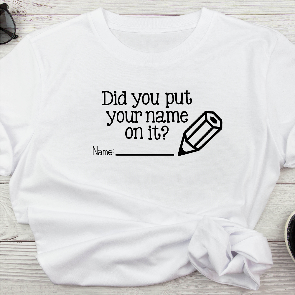 Did You Put Your Name On It? – Teacher Junk